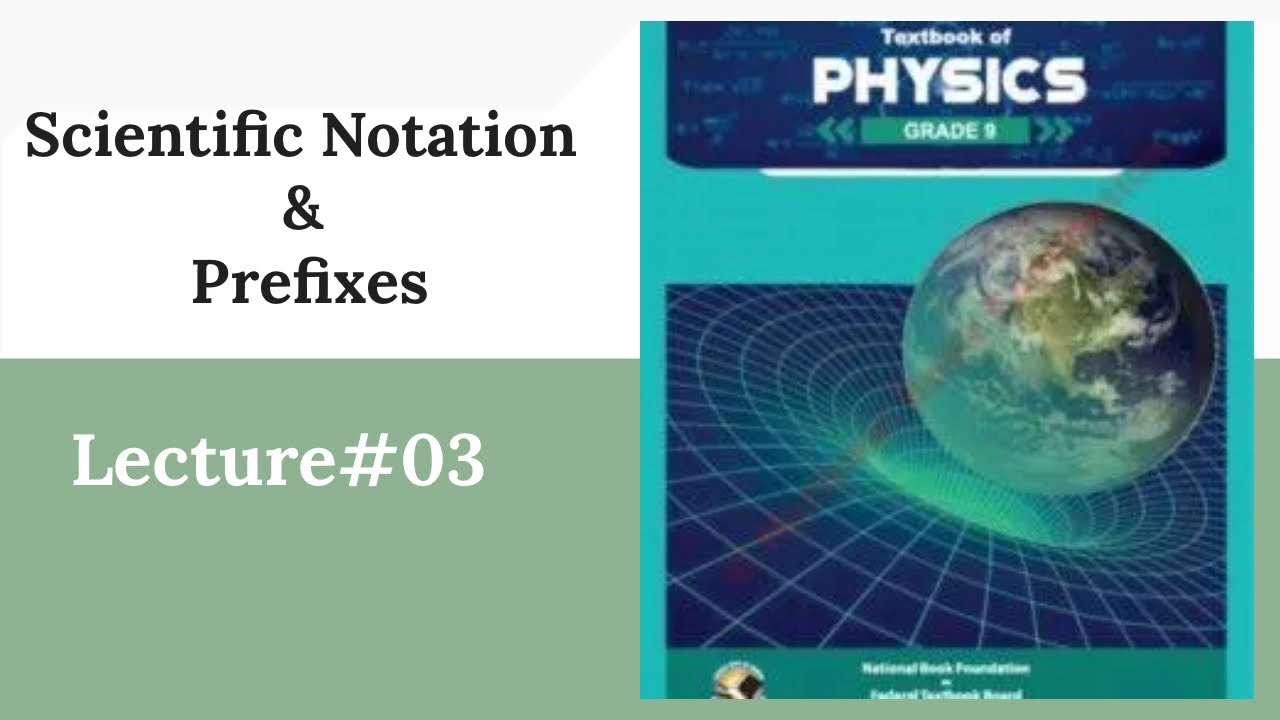 Lecture#03 Scientific Notation & Prefixes Chapter 01 (National Book Foundation) - YouTube