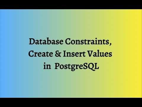PostgreSQL | Database Constraints, Create Tables & Insert Values - YouTube