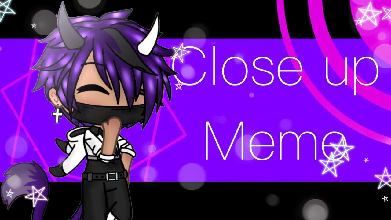Close up Meme || Gacha Life - YouTube