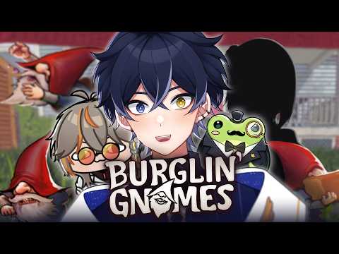 【BURGLIN' GNOMES】MABAR SAMA ADEK GARIN!! (18+)