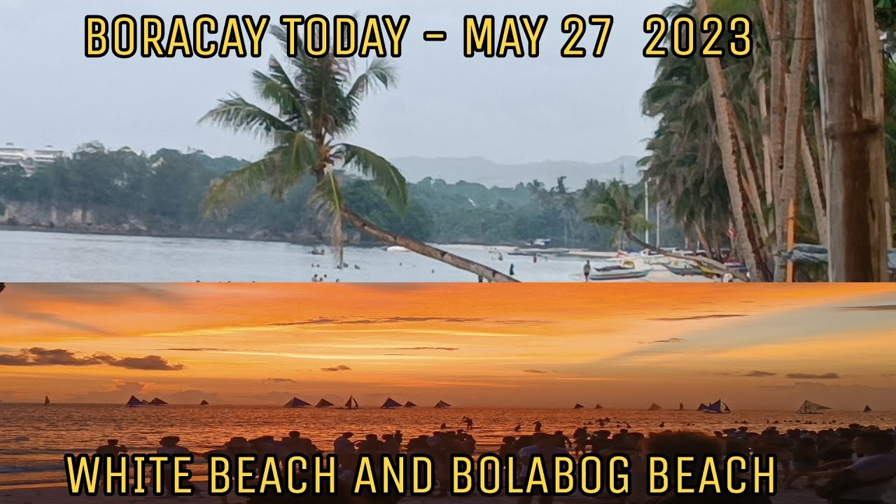 BORACAY ISLAND PHILIPPINES TODAY MAY 27 2023| WHITE BEACH AND BOLABOG ...