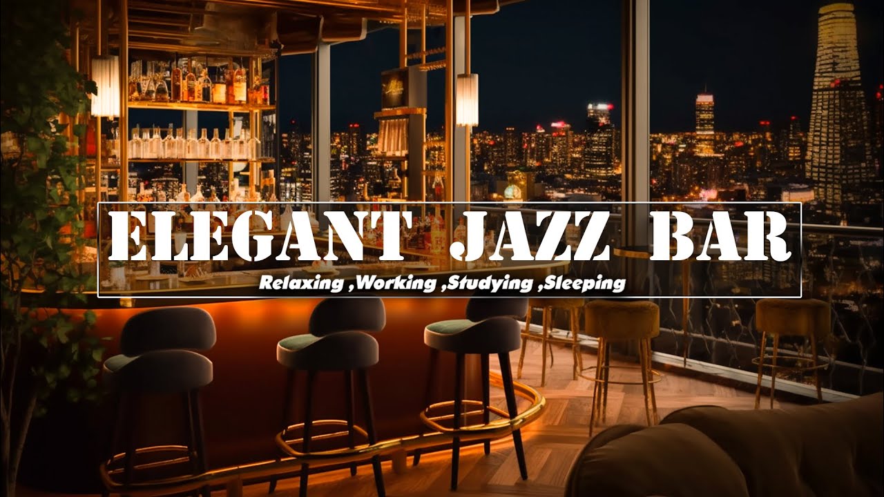 Elegant Jazz Bar 🍷 Late Night Jazz Lounge 🍷 Soothing Jazz Piano for ...