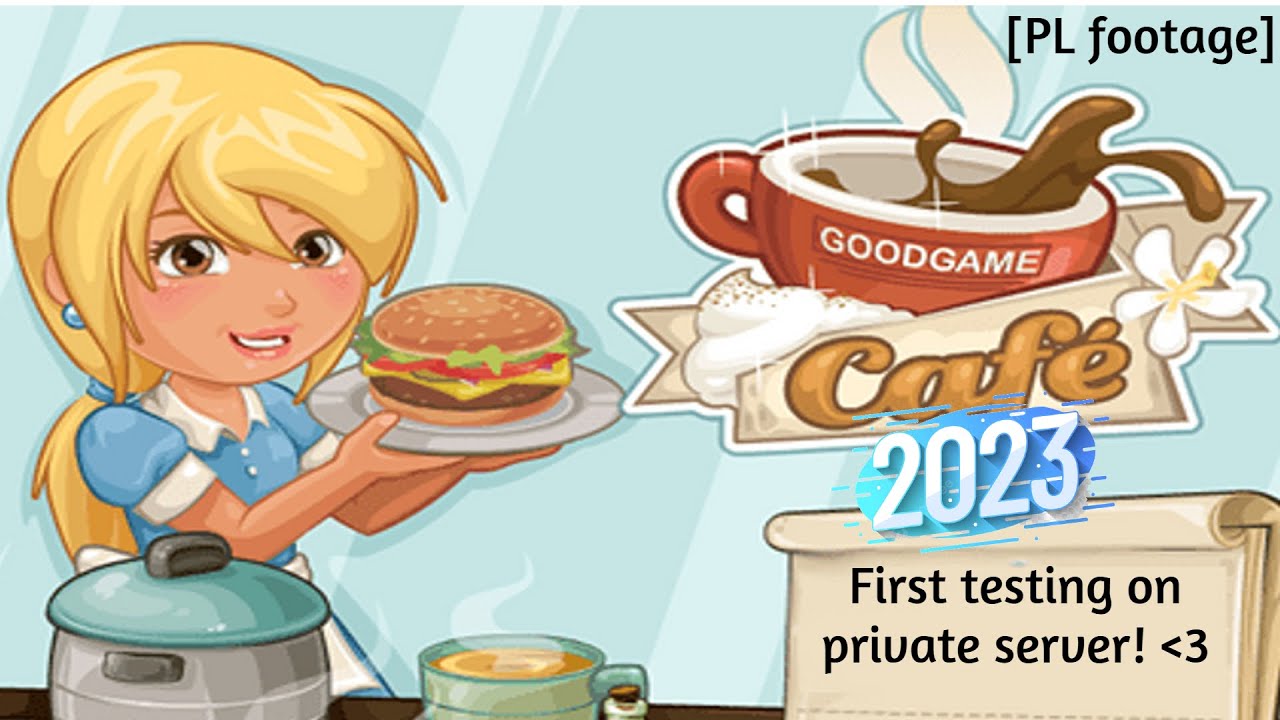 Goodgame Cafe 2023 (reborn) - first looking and playing on private ...