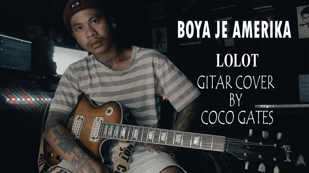 LOLOT - boya je amerika | Gitar Cover By Coco Gates #guitar #musikbali ...