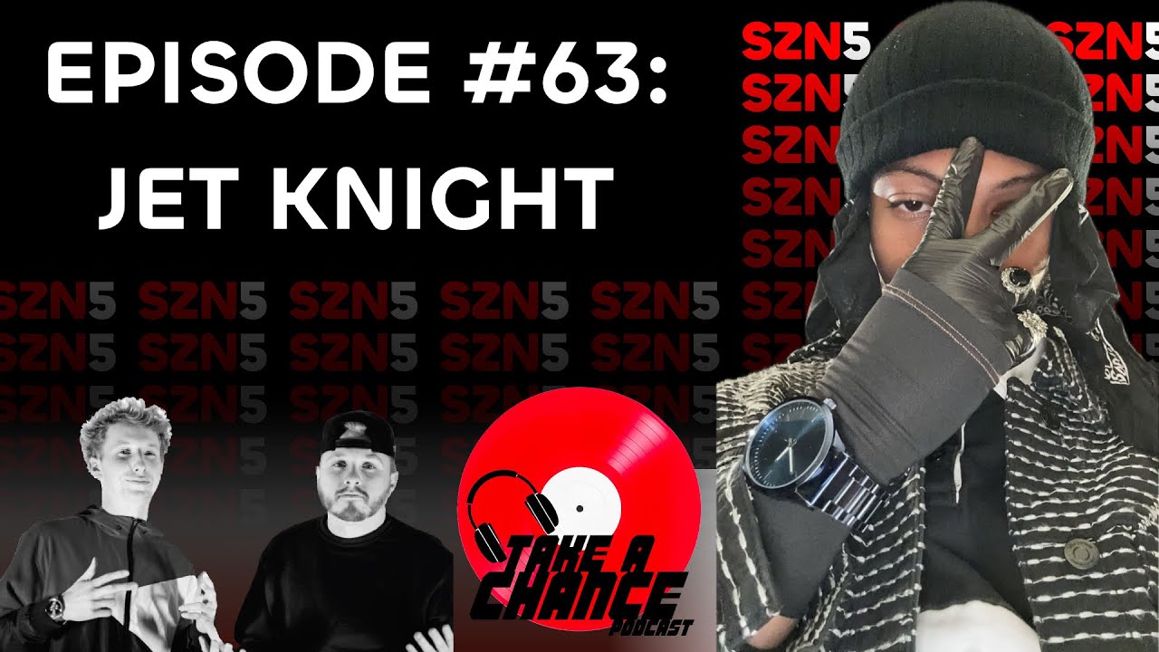 EPISODE #63: JET KNIGHT - TAKE A CHANCE PODCAST - YouTube