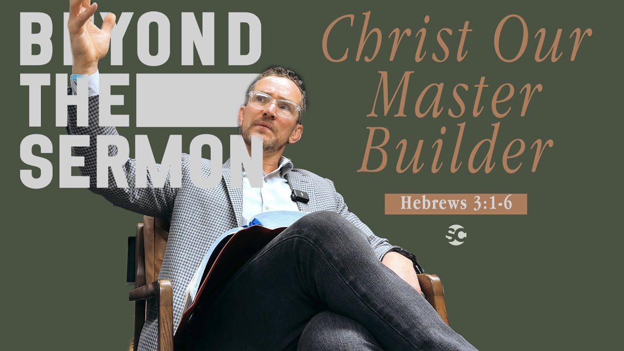 Christ Our Master Builder - Hebrews 3:1-6 - YouTube