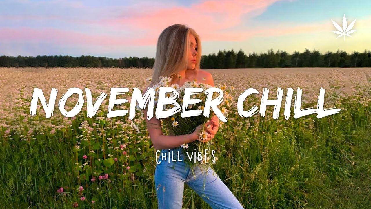 November Chill - Chill vibes ~ English songs chill music mix 🌼 - YouTube