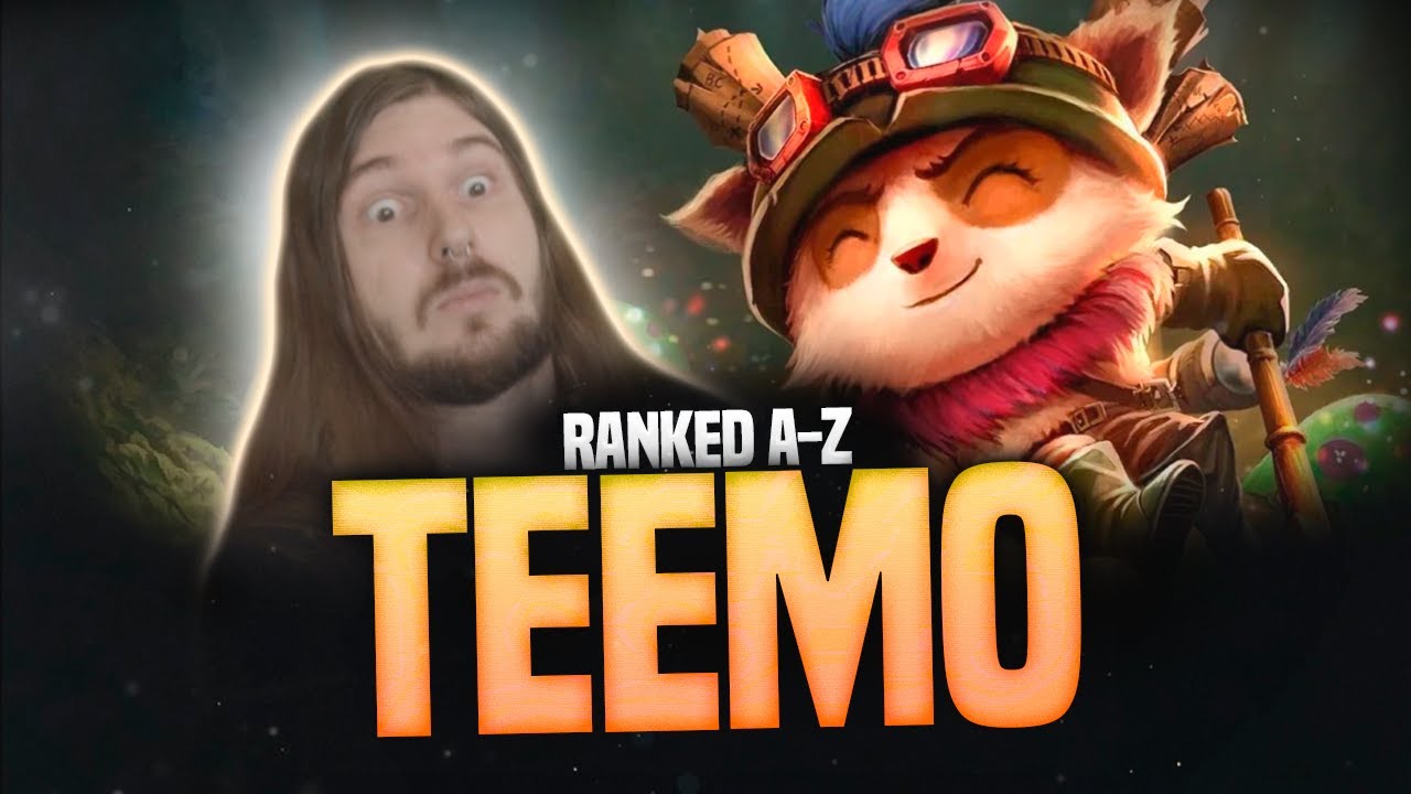 RANKED A-Z: TEEMO! LEAGUE OF LEGENDS! - YouTube