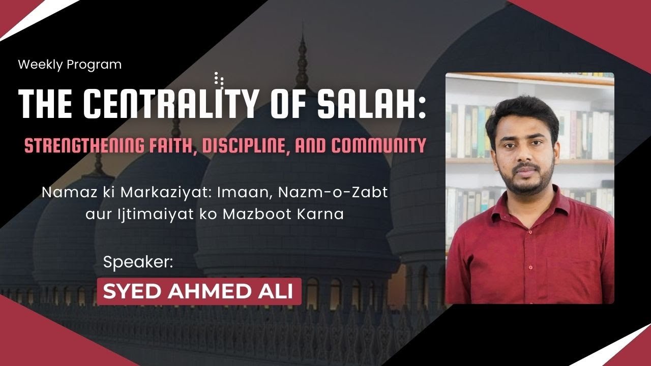 The Centrality of Salah | Syed Ahmed Ali - YouTube