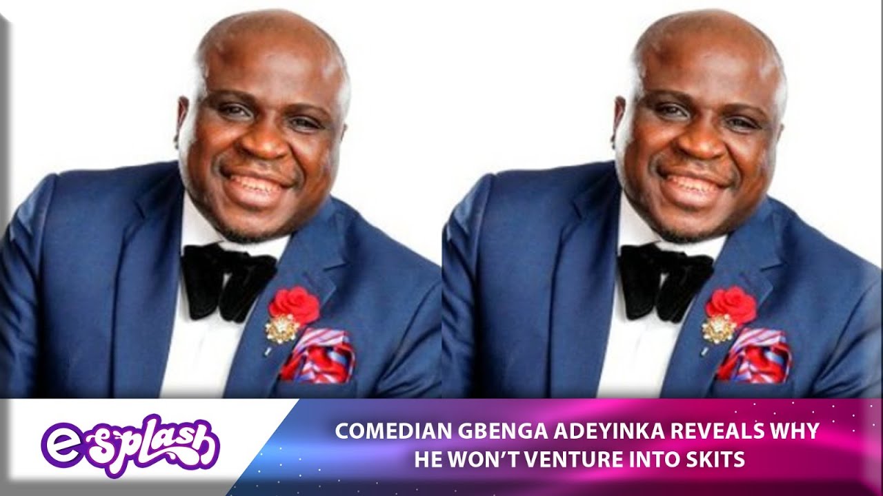 Comedian Gbenga Adeyinka Reveals Why He Wont Venture Into Skits - YouTube