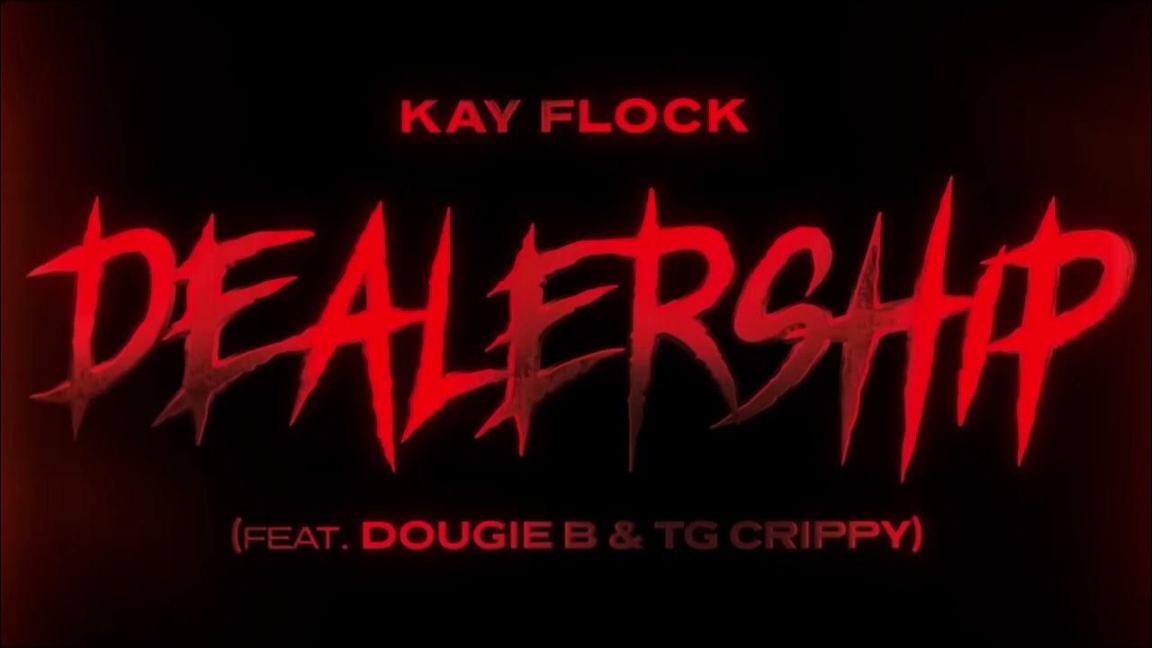 Kay Flock - Dealership (Feat. Dougie B & TG Crippy) [Clean] - YouTube