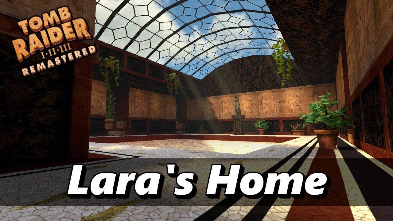 Tomb Raider 1 Remastered Complete Walkthrough - Lara's Home (Level 0 ...