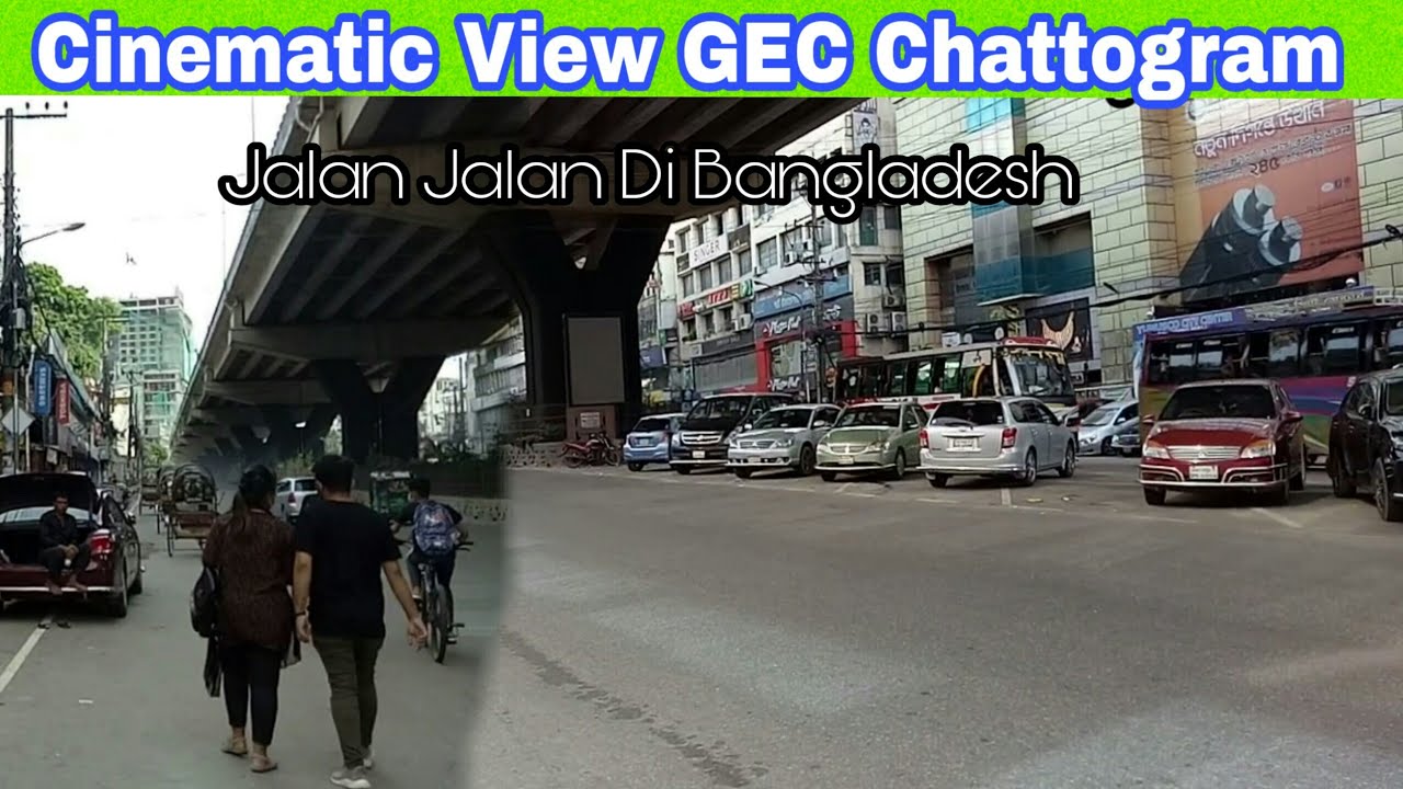 Cinematic View GEC Chattogram Bangladesh | GEC Circle Chittagong ...