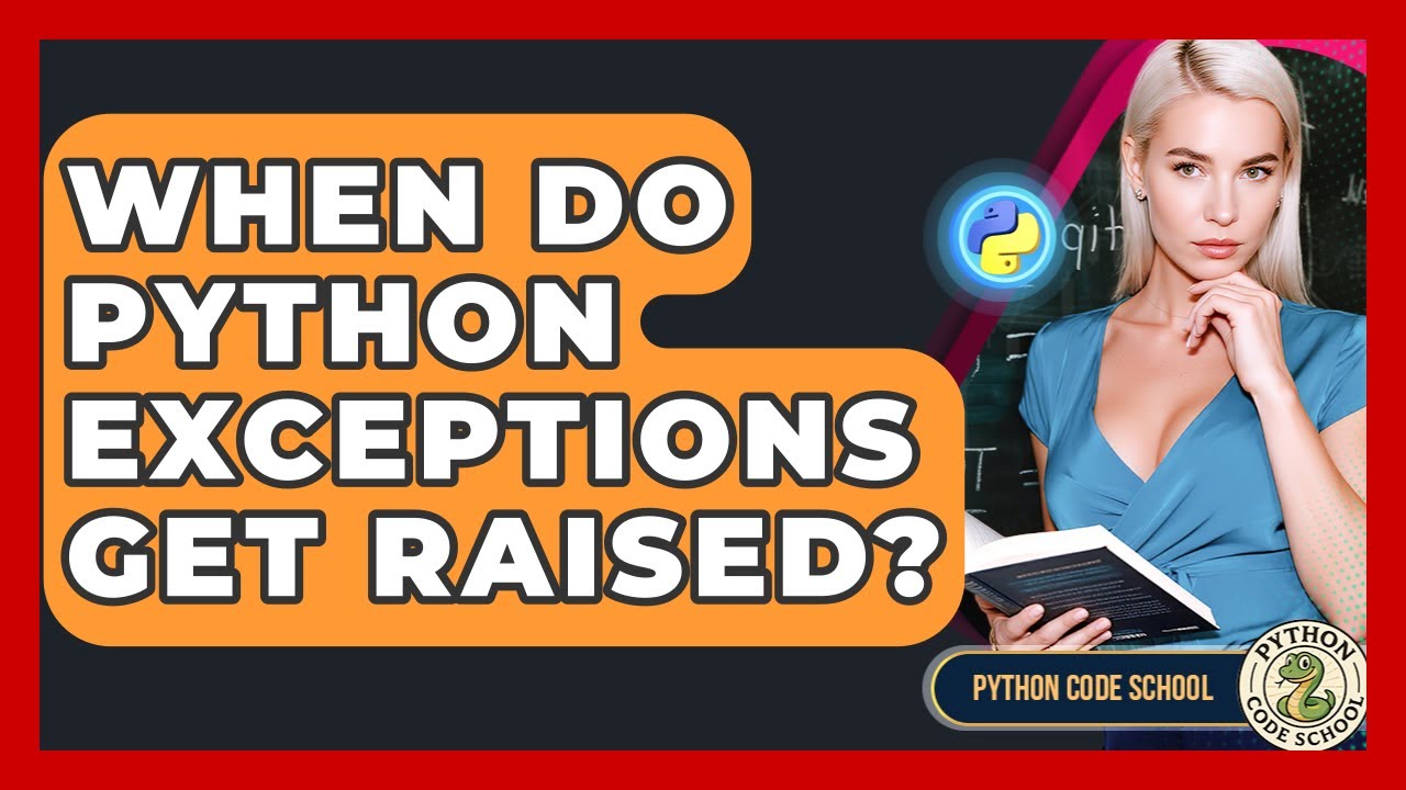 When Do Python Exceptions Get Raised? - Python Code School - YouTube