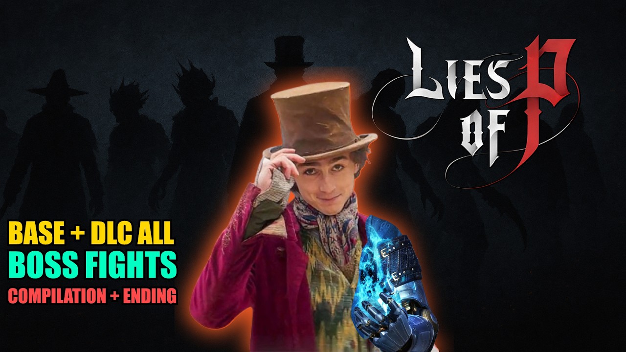 Lies of P - All 27 Boss Fights & DLC Overture + ENDING - YouTube