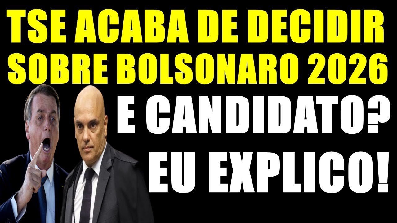 TSE ACABA de DECIDIR sobre BOLSONARO 2026- é CANDIDATO? - YouTube