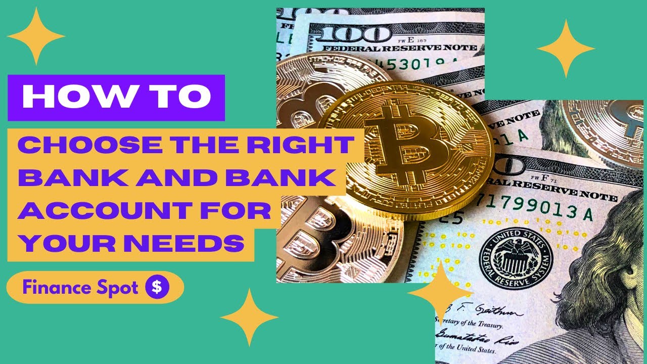 How to Choose the Right Bank and Bank Account for Your Needs - YouTube