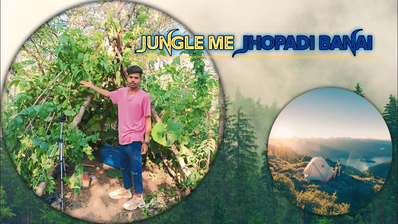 jungle me jhopadi banai l sola camping ll camping video ll camping in ...