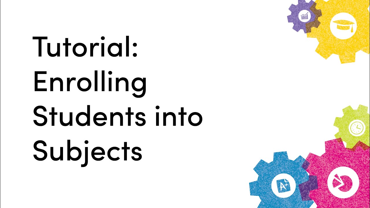 Tutorial: Enrolling Students into Subjects - YouTube