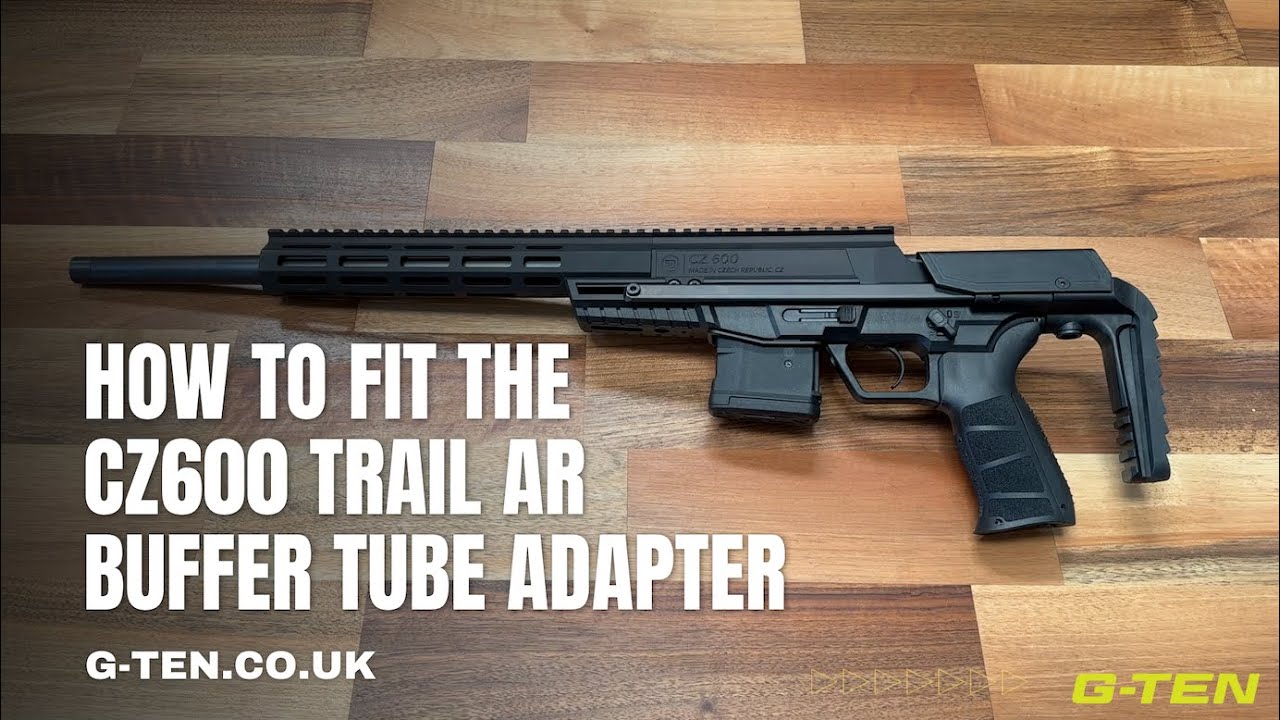 How to fit the CZ600 Trail AR Buffer Tube Adapter by G-TEN (G-TEN.CO.UK) - YouTube
