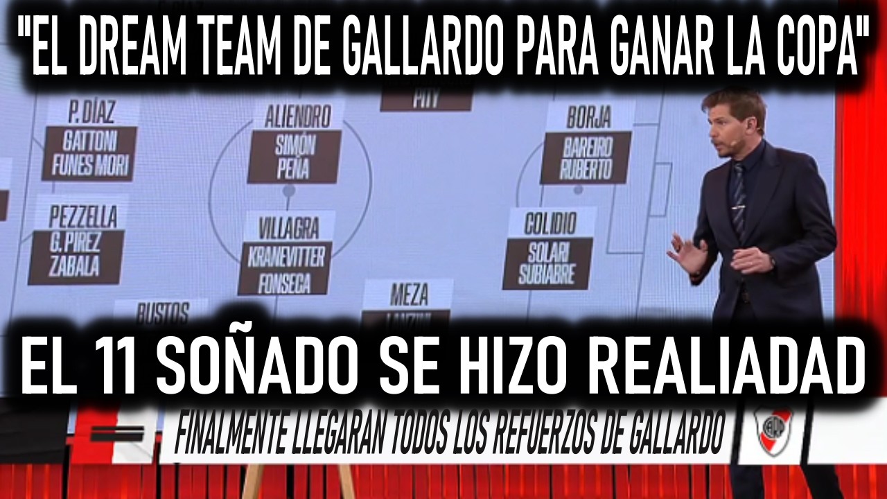 VIGNOLO ANALIZA "EL DREAM TEAM QUE GALLARDO CREO" ¿SUEÑO HECHO REALIDAD PARA EL HINCHA DE RIVER ...