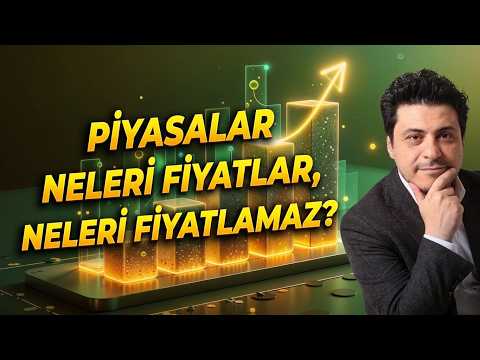 Piyasalar Neleri Fiyatlar, Neleri Fiyatlamaz? | Mert Başaran