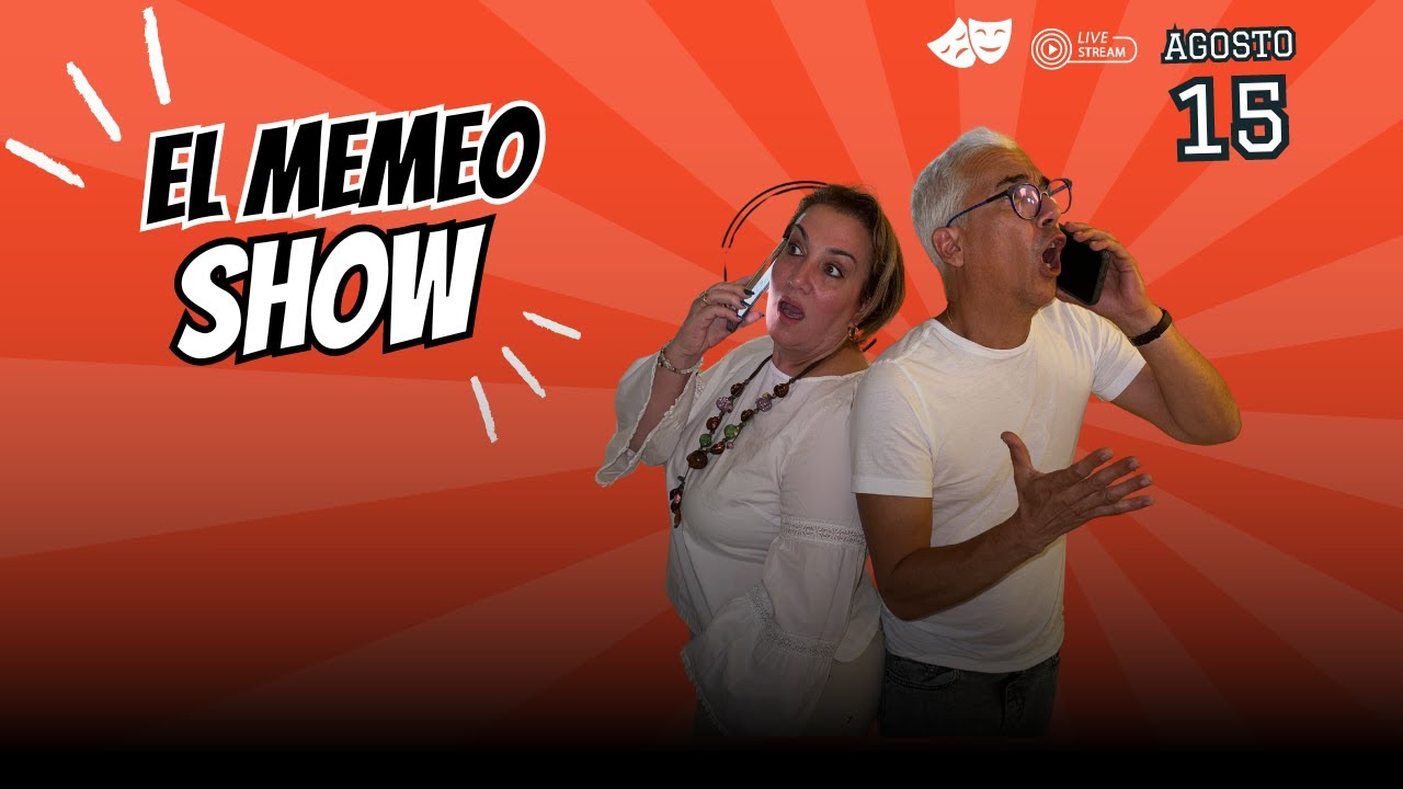 AGOSTO 15 - EL MEMEO SHOW - YouTube