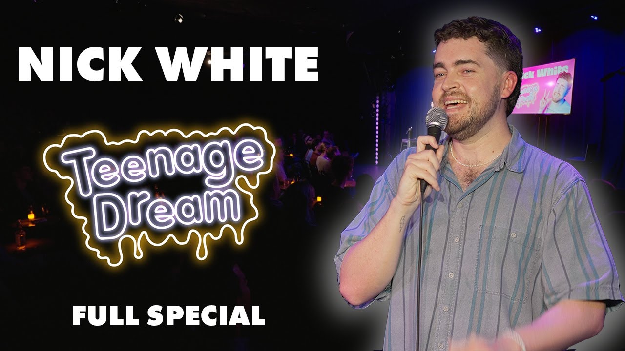 Nick White | Teenage Dream - FULL COMEDY SPECIAL - YouTube