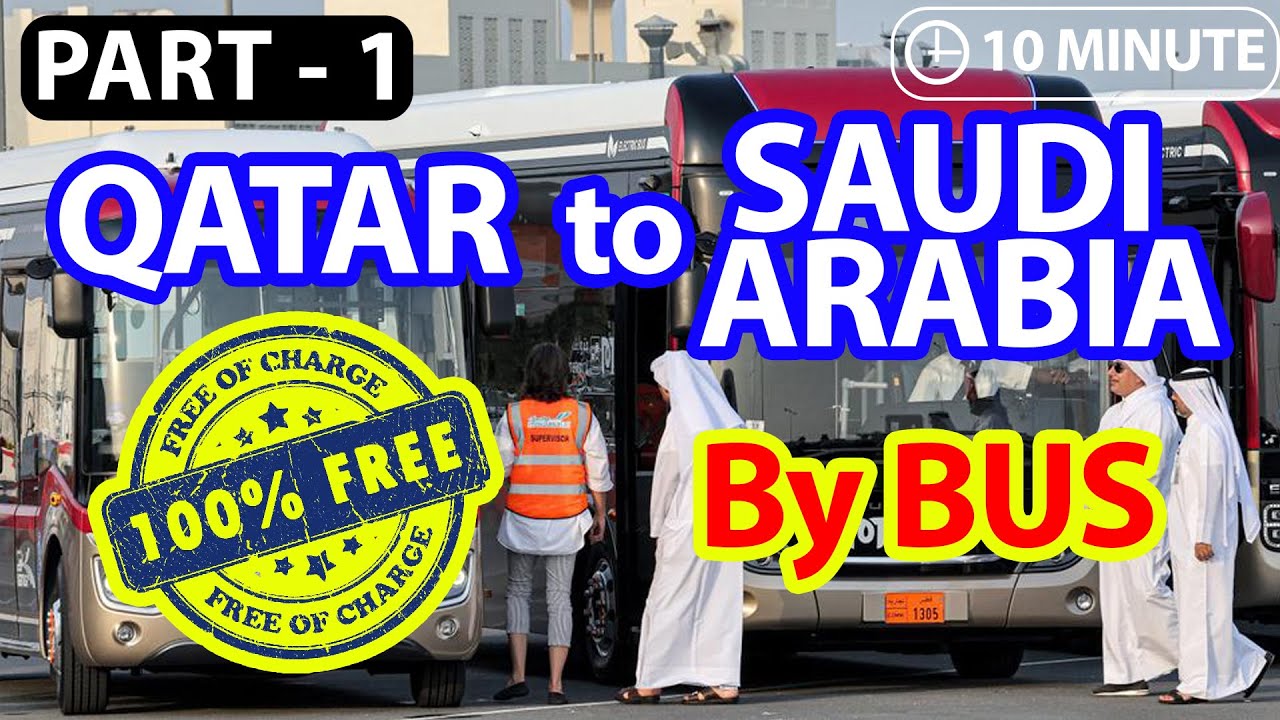 [PART - 1]Qatar to Saudi Arabia by Road | Bus Journey from Qatar to KSA ...