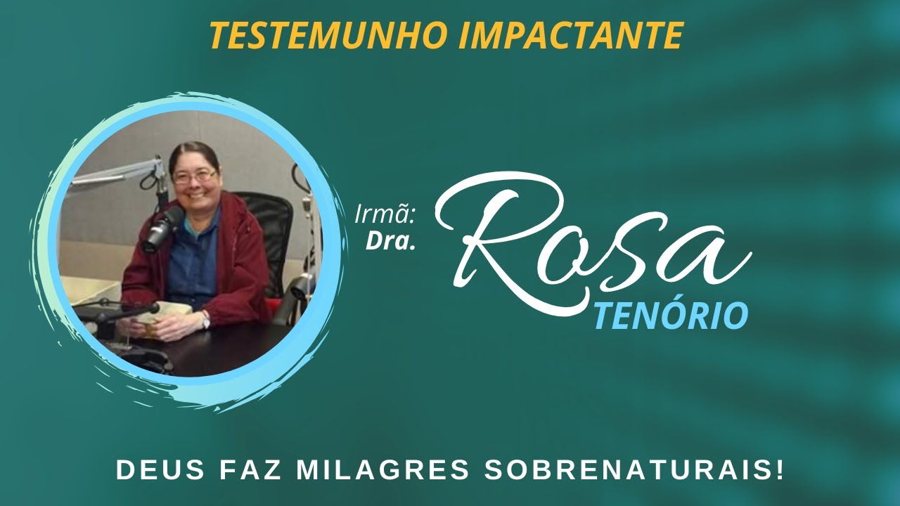 TESTEMUNHO | DRA. ROSA TENÓRIO - YouTube