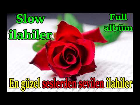 🥀💛Slow ilahiler dinle✅En güzel seslerden sevilen ilahiler✅full albüm ilahiler💛🥀