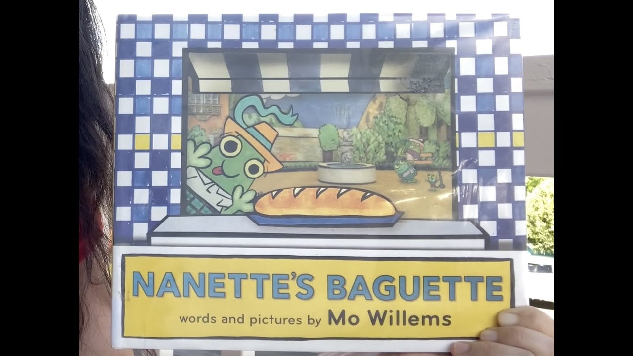 Reading aloud Nanette's Baguette by Mo Willems. Can she resist its ...