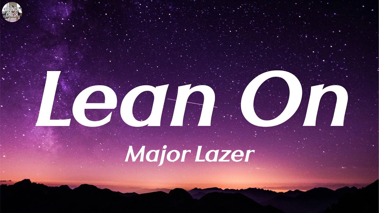 Lean On, Major Lazer (Lyrics) Calm Down, Rema, What Makes You Beautiful ...