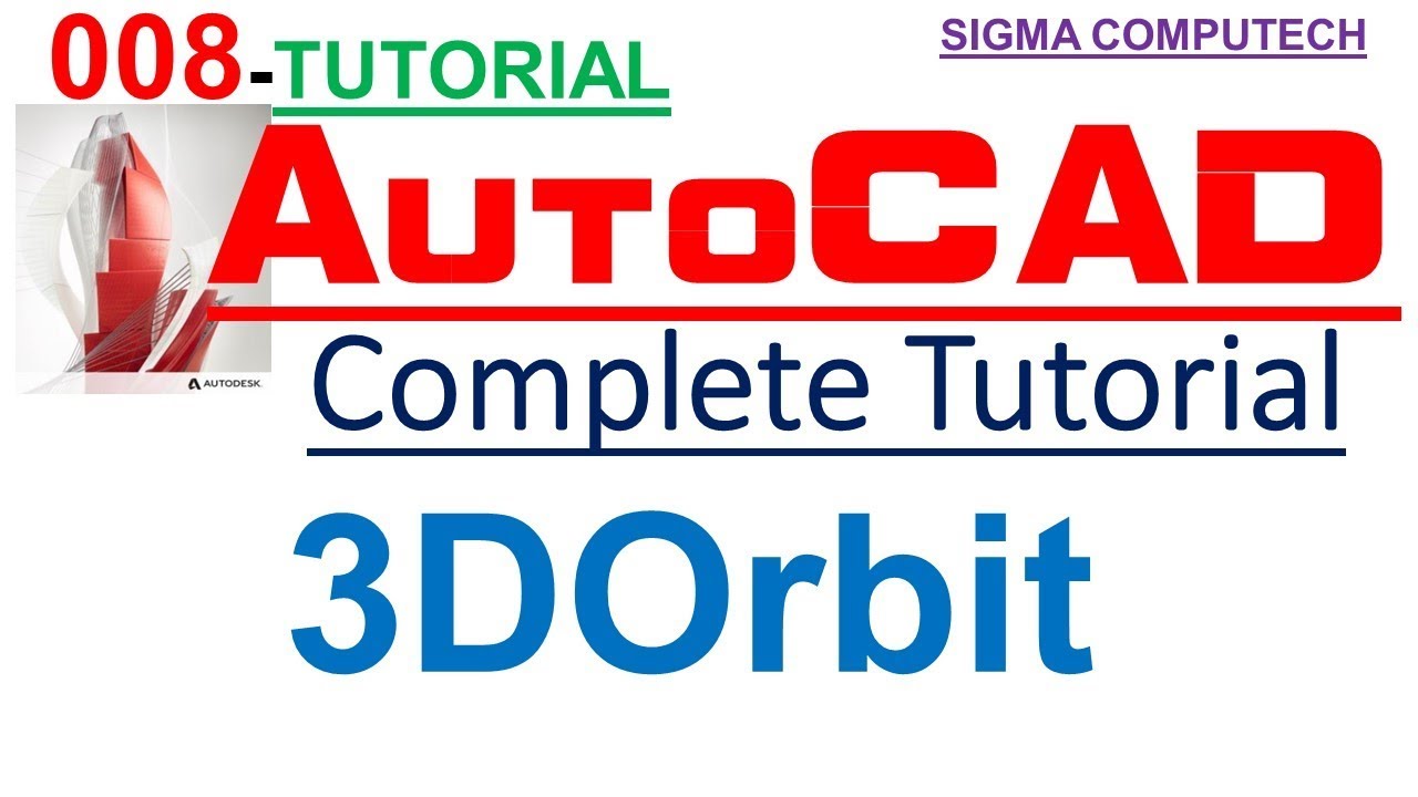 AutoCAD Complete Tutorial . 008. 3D Orbit . SIGMA COMPUTECH - YouTube