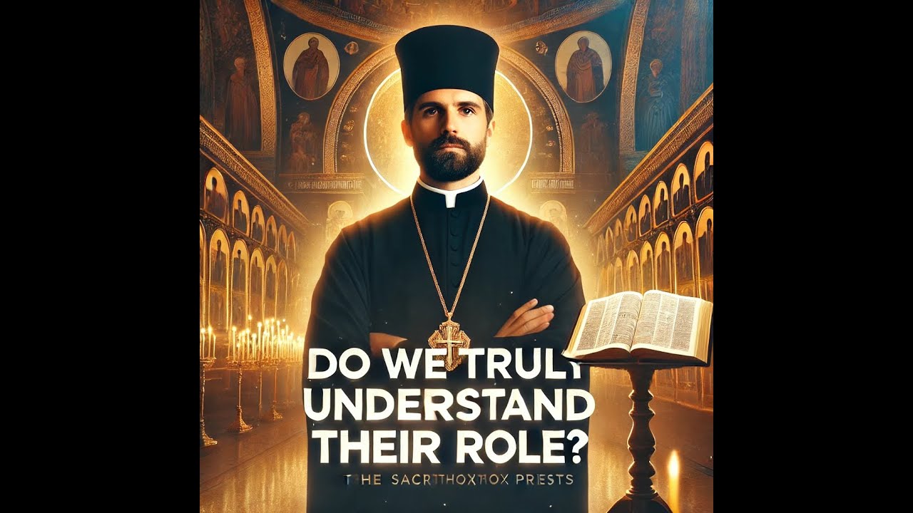"Have We Forgotten the Sacred Role of Orthodox Priests? A Reflection on ...