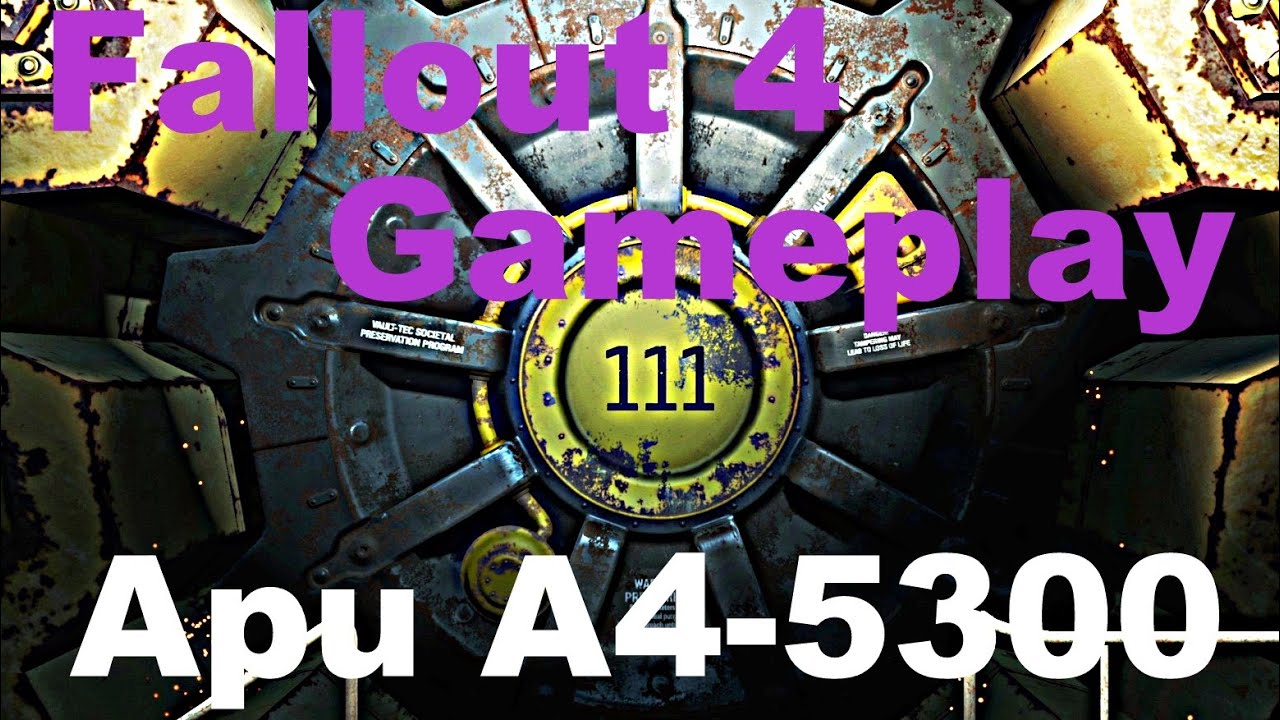 Fallout 4 gameplay-AMD A4 5300&AMD 7480D-todo en MEDIOS-pc español ...