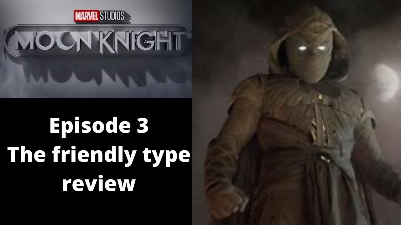 Moon knight episode 3: The friendly type review - YouTube