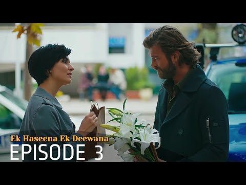 Ek Haseena Ek Deewana Episode 3 | Urdu