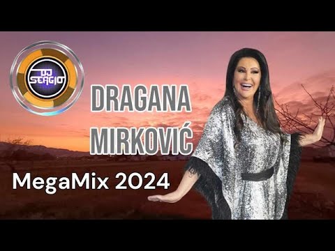 Dragana Mirković MegaMix by Dj Sergio K 2024