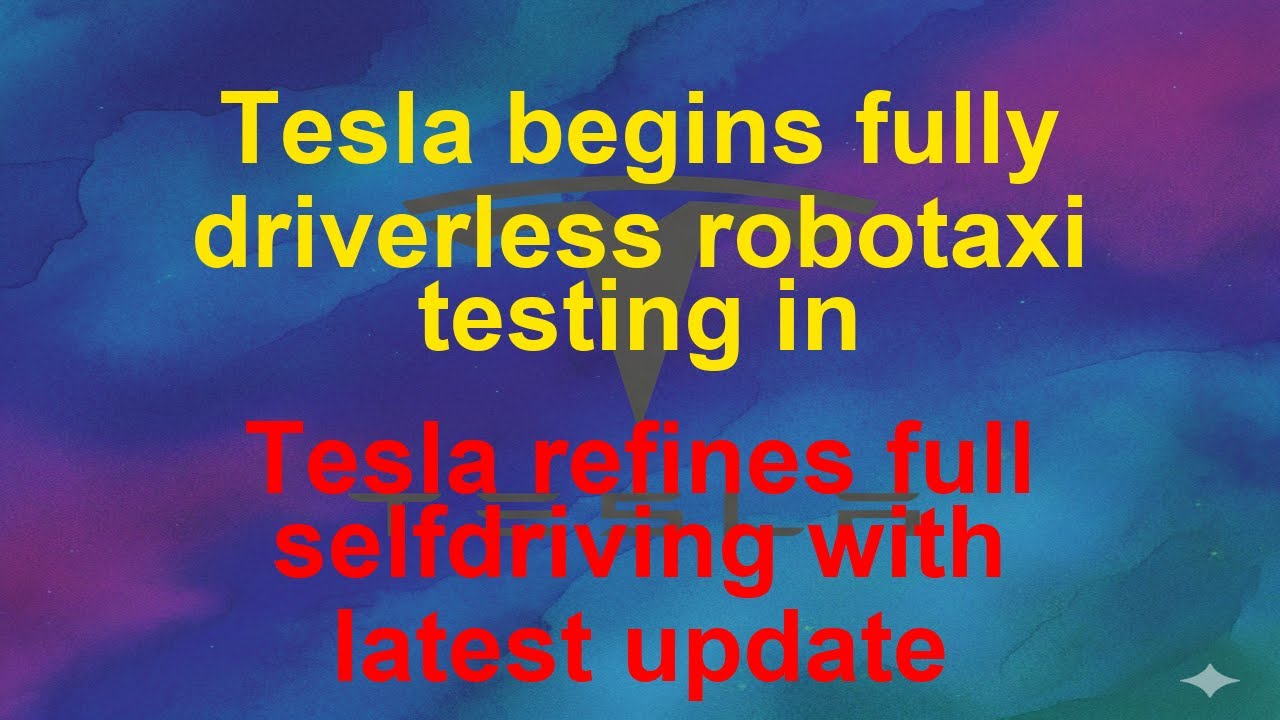 Tesla Today - tesla begins fully driverless robotaxi testing in - tesla ...