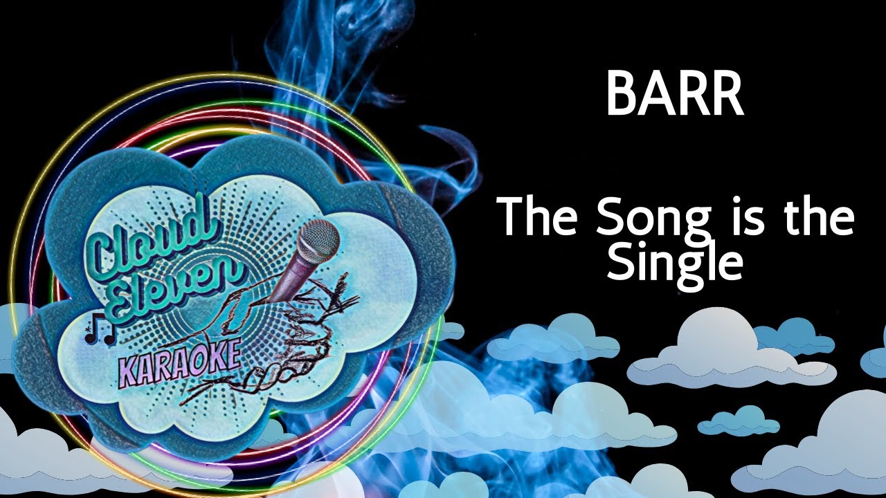 BARR - The Song is the Single - karaoke - instrumental - YouTube