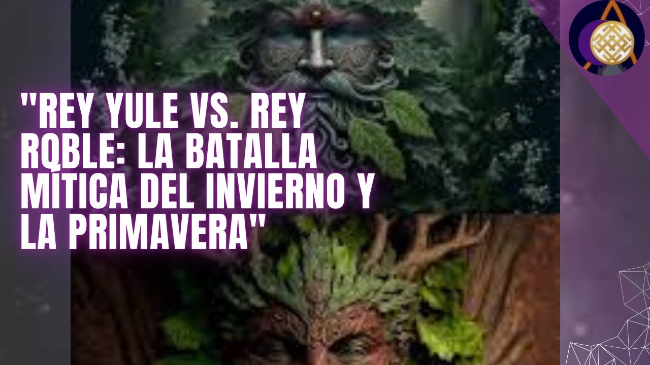 **"Rey Yule vs. Rey Roble: La Batalla Mítica del Invierno y la ...