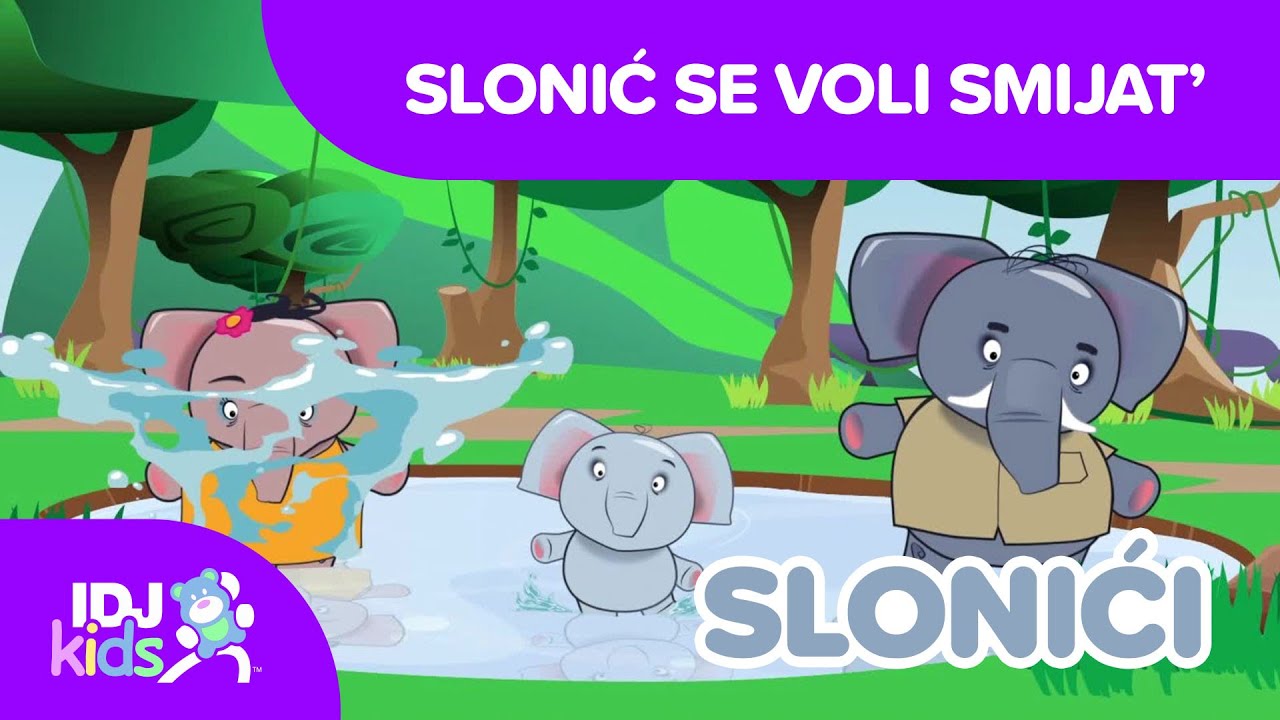 SLONIĆ SE VOLI SMIJAT' // PESME ZA DJECU // @IDJKidsHR - YouTube
