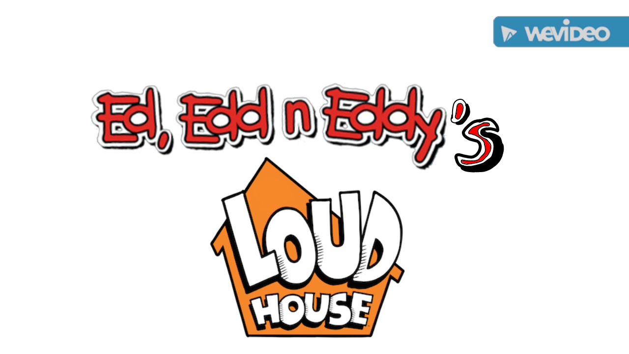 Ed, Edd n Eddy's Loud House (V3) - YouTube