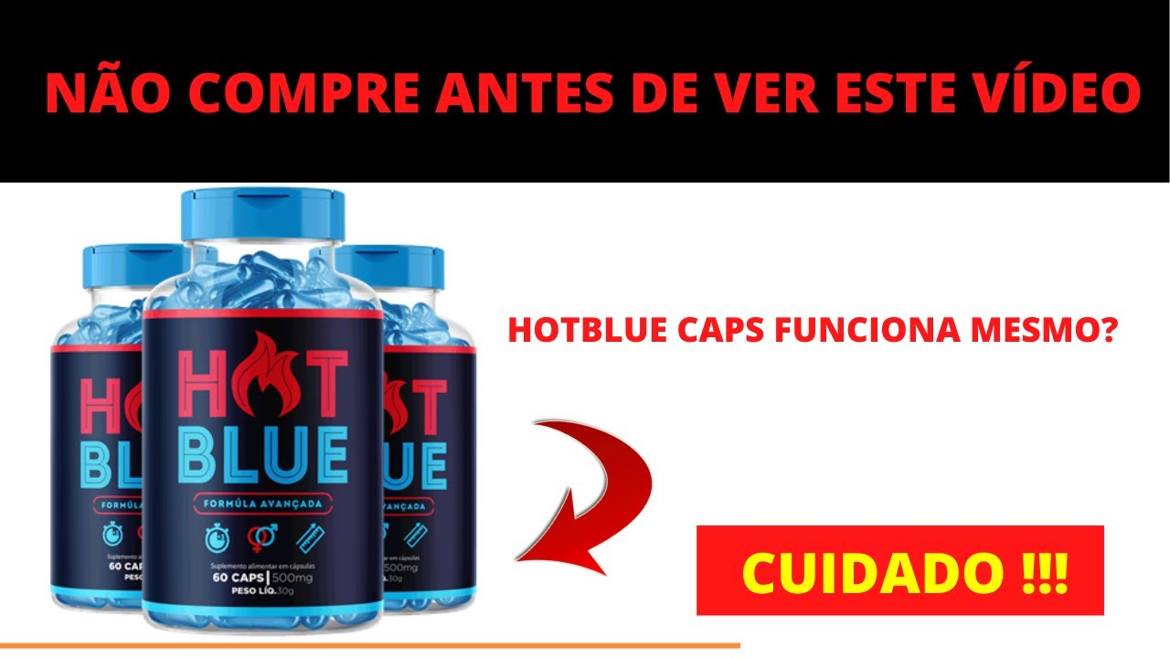 HOT BLUE CAPS - HOT BLUE CAPS FUNCIONA MESMO ? HOT BLUE CAPS ONDE ...