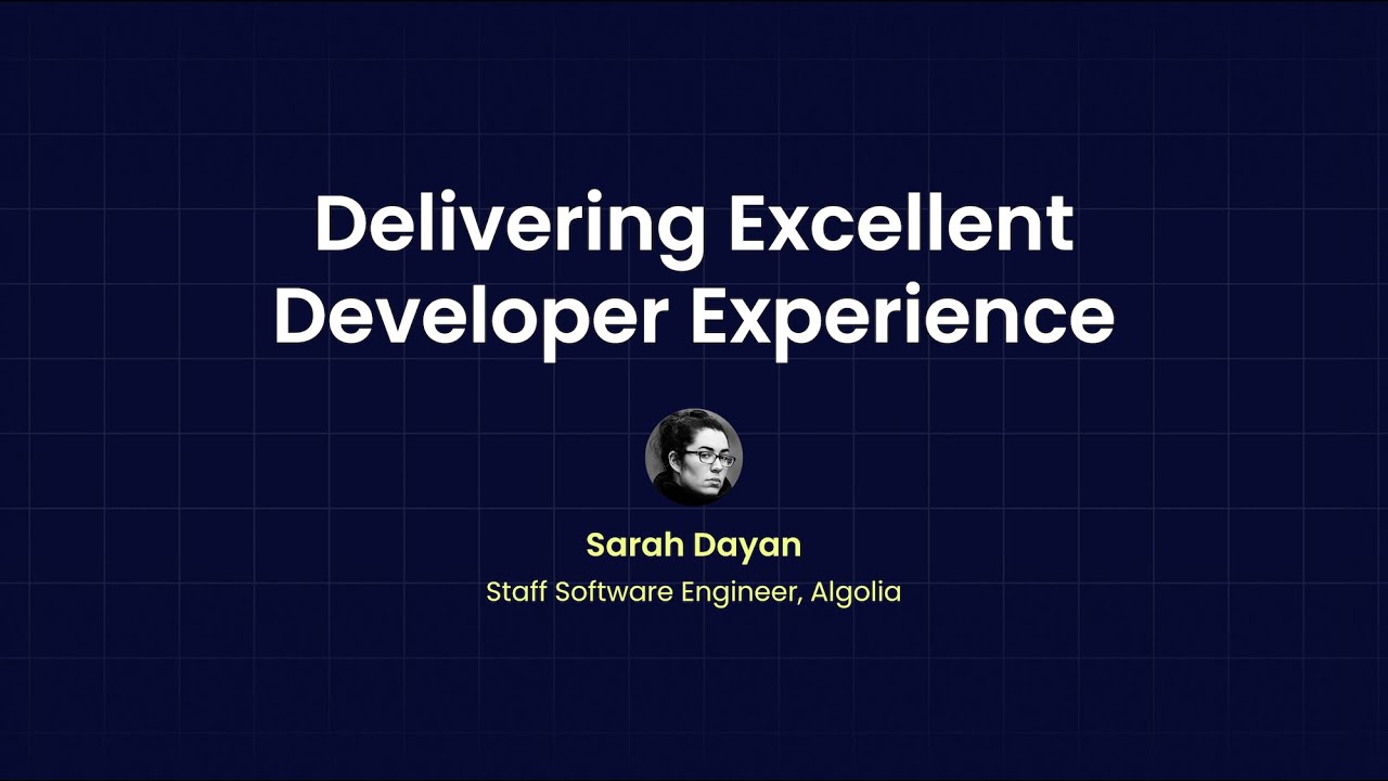 Delivering Developer Experience Excellence - Sarah Dayan, Algolia - YouTube