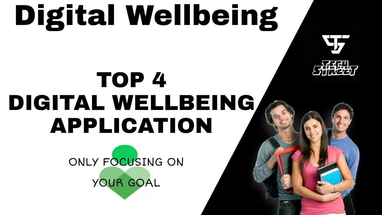 Top 4 Digital Wellbeing Application | Google Program | Tech Street ...
