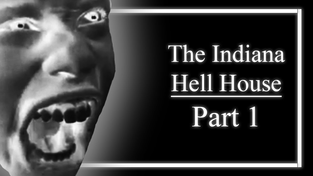 The Indiana Hell House Part 1 - YouTube