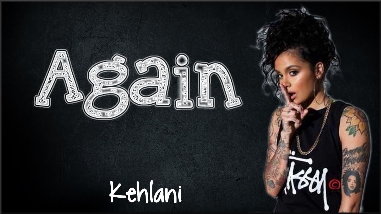 Lyrics: Kehlani - Again - YouTube