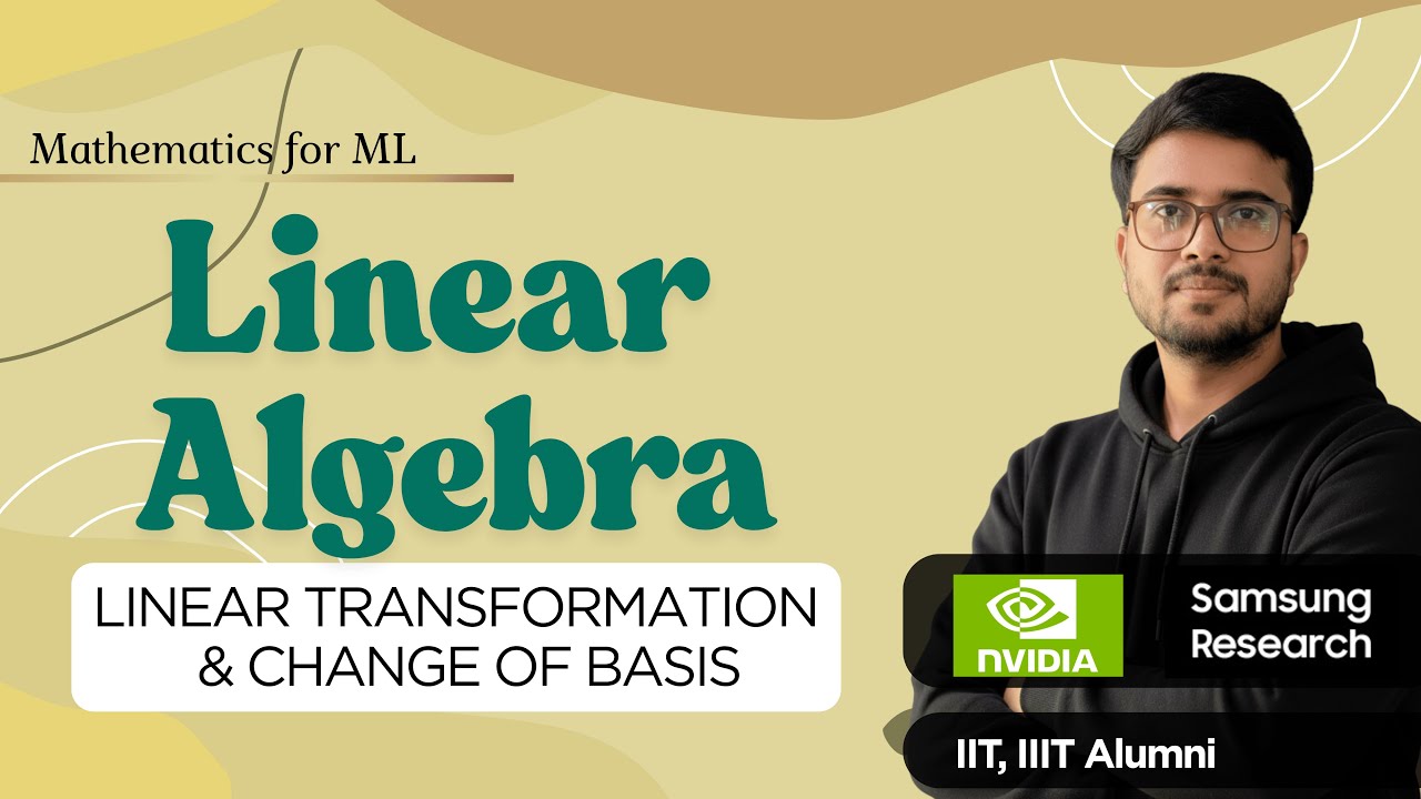 8.14 Linear Transformation & Change of Basis | Linear Algebra for ML ...